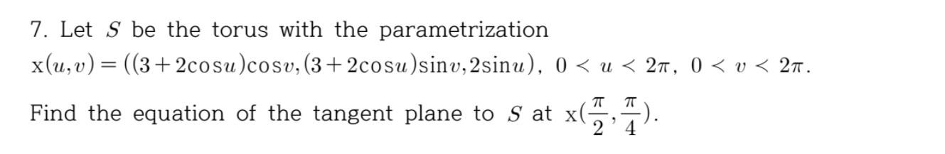 Solved 7. Let S be the torus with the parametrization | Chegg.com