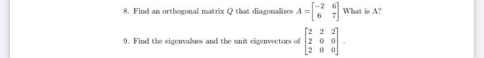 Solved 8. Find an orthogonal matrix Q that diagonalizes A = | Chegg.com