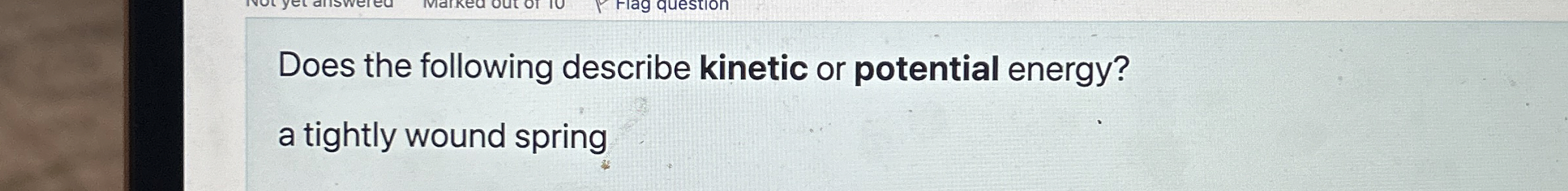 Solved Does the following describe kinetic or potential | Chegg.com
