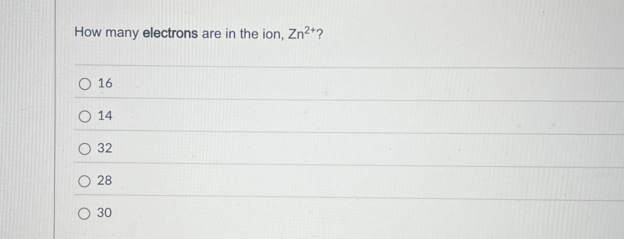 Solved How many electrons are in the ion, Zn2+ ?1614322830 | Chegg.com