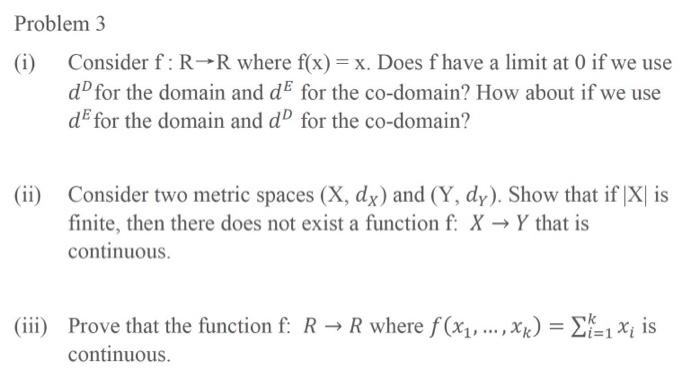 Solved (i) Consider f:R→R where f(x)=x. Does f have a limit | Chegg.com