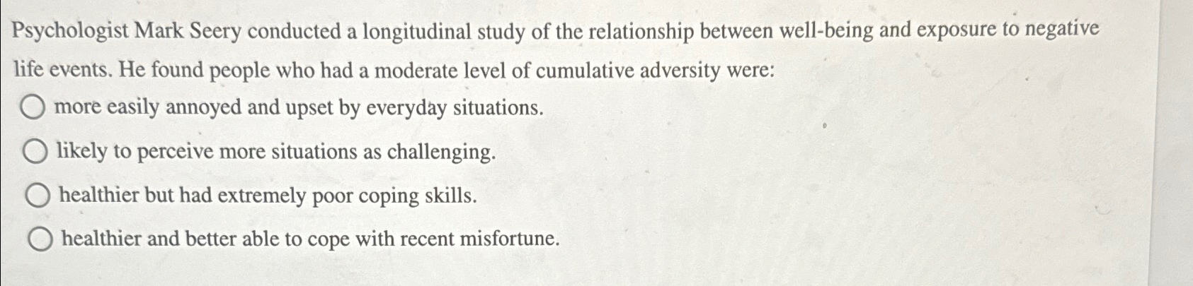 Solved Psychologist Mark Seery conducted a longitudinal | Chegg.com
