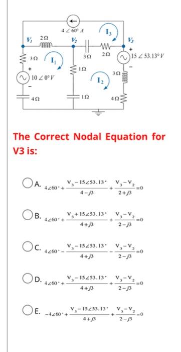 Solved The Correct Nodal Equation for V3 is: A. | Chegg.com