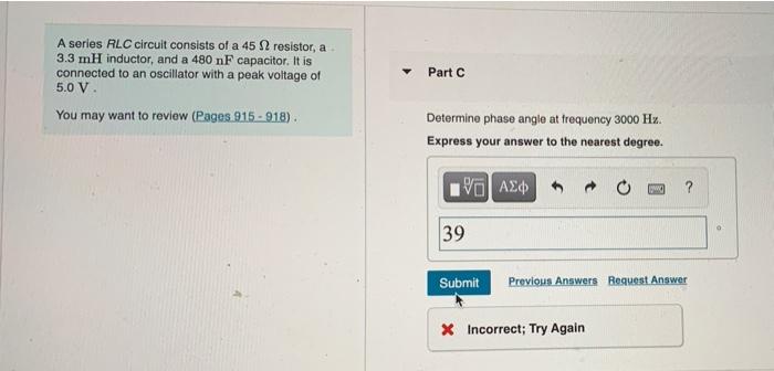 Solved Part C A series RLC circuit consists of a 45 | Chegg.com