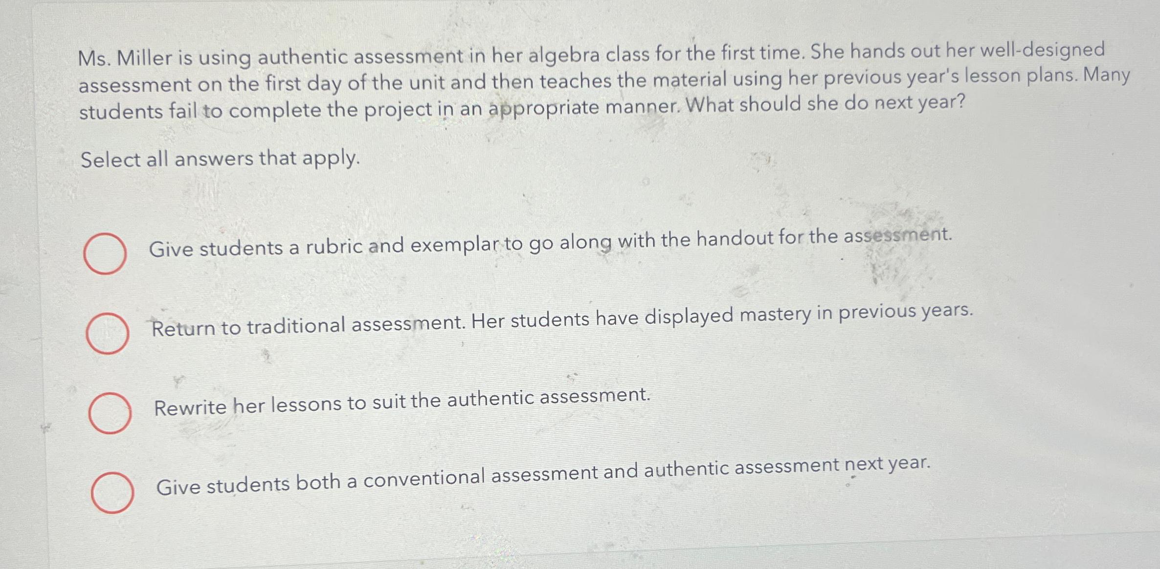 Solved Ms. ﻿Miller is using authentic assessment in her | Chegg.com