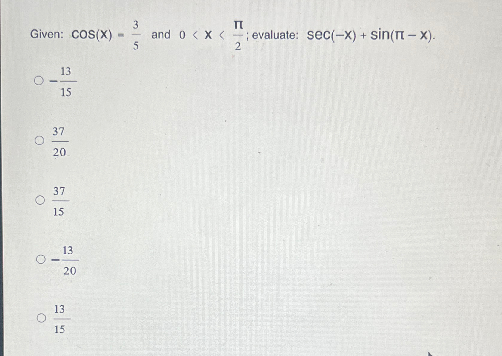 Solved Given: cos(x)=35 ﻿and | Chegg.com