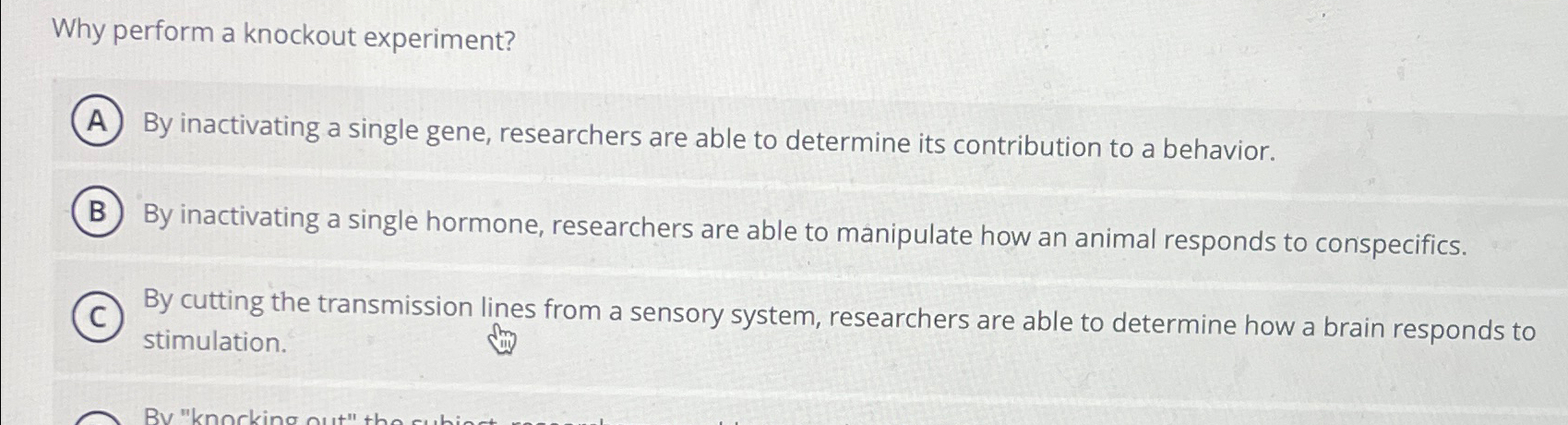 Solved Why perform a knockout experiment?By inactivating a | Chegg.com