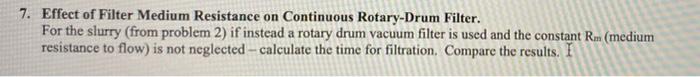 Solved 7. Effect of Filter Medium Resistance on Continuous | Chegg.com