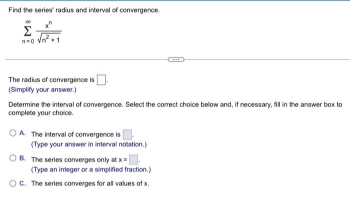 Solved Find the series' radius and interval of convergence. | Chegg.com