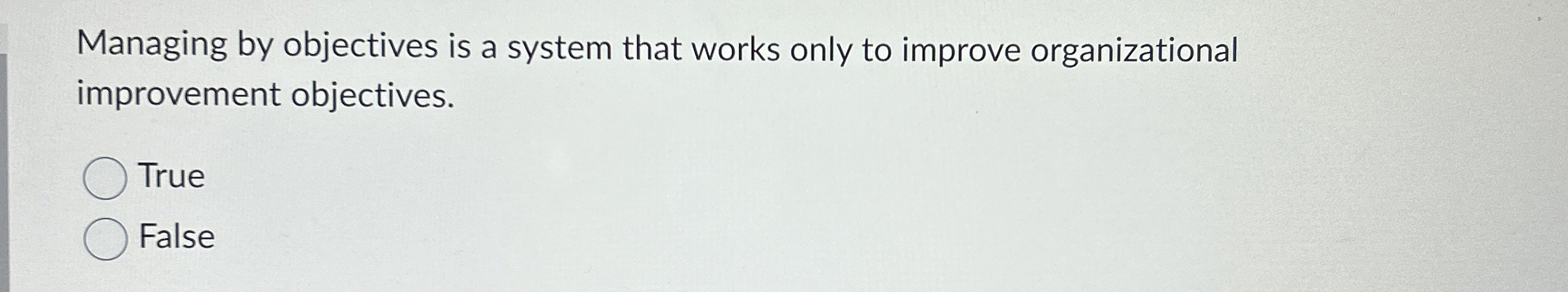 Solved Managing by objectives is a system that works only to | Chegg.com