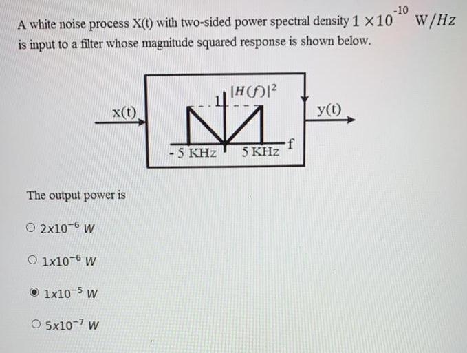 Solved -10 A white noise process X(t) with two-sided power | Chegg.com