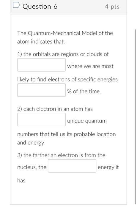 Solved The Quantum-Mechanical Model of the atom indicates | Chegg.com