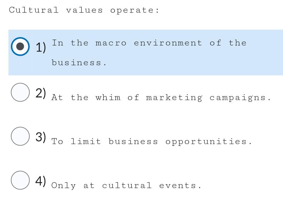 Solved Cultural values operate: In the macro environment of | Chegg.com