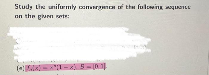 Solved Study the uniformly convergence of the following | Chegg.com