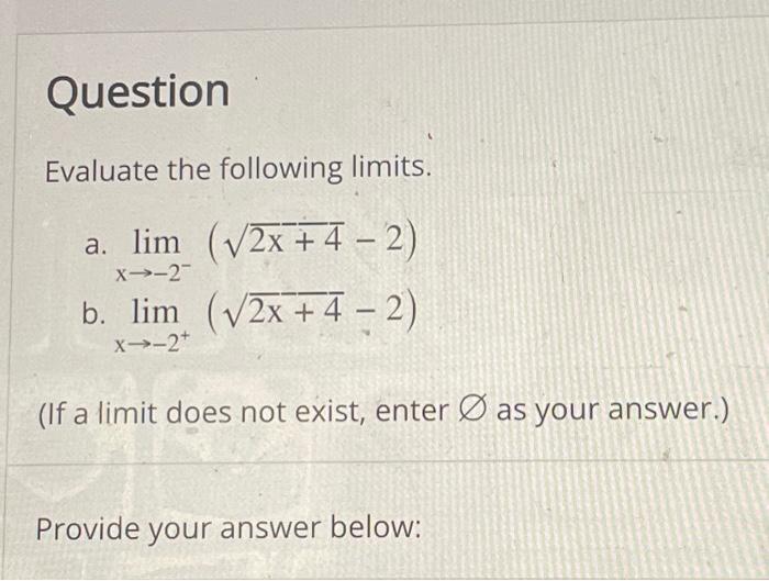 Solved Question Evaluate the following limits. a. lim (√2x | Chegg.com