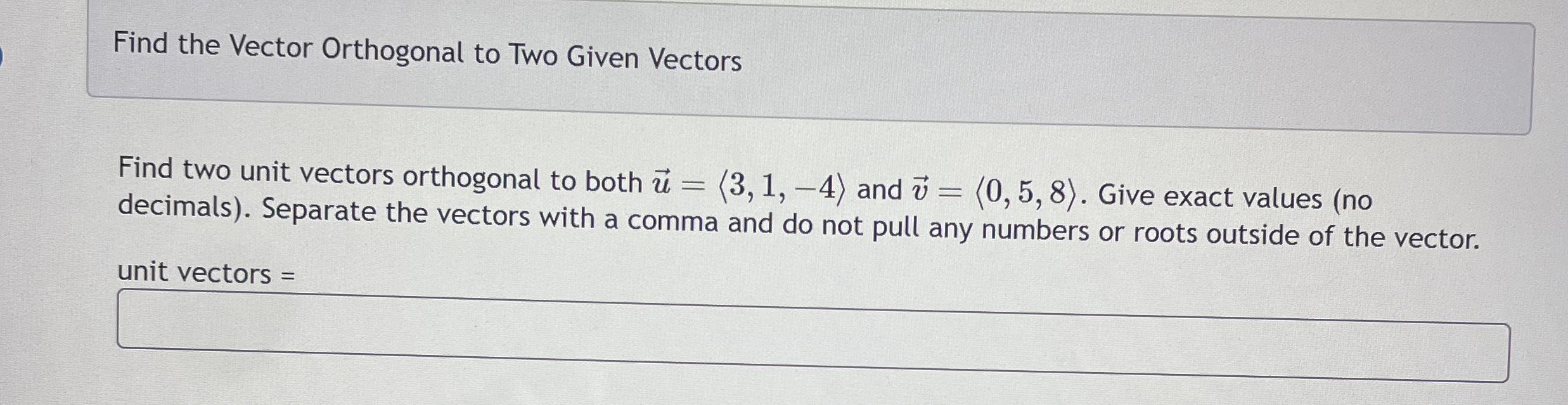 Solved Find the Vector Orthogonal to Two Given VectorsFind | Chegg.com