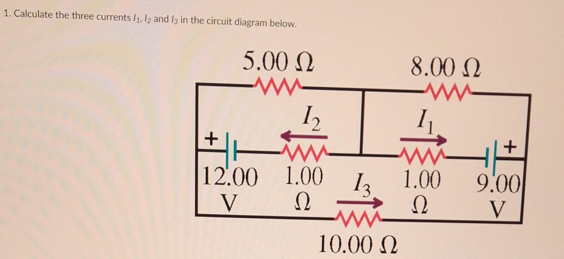 Solved 1. Calculate the three currents I1,I2 and I3 in the | Chegg.com