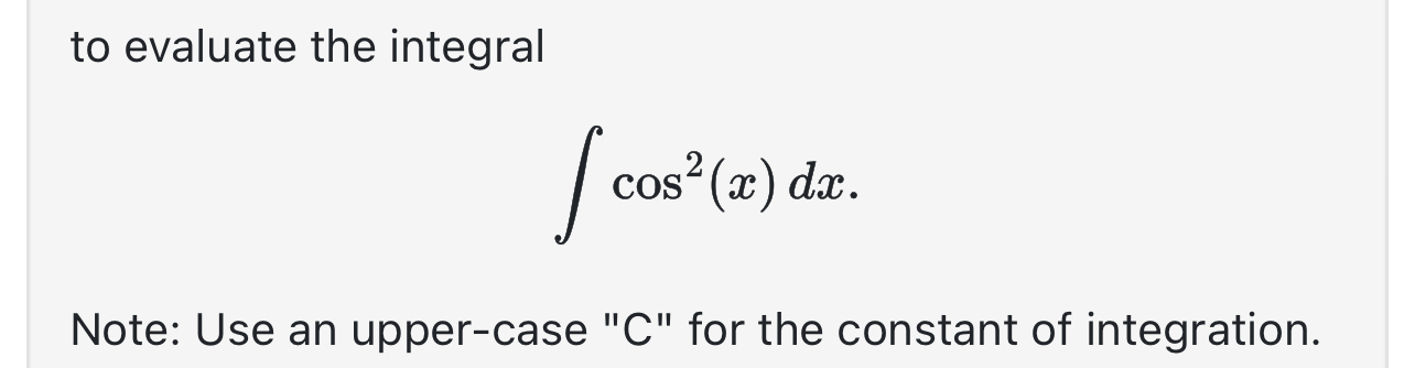 Solved to evaluate the integral∫﻿﻿cos2(x)dx.Note: Use an | Chegg.com