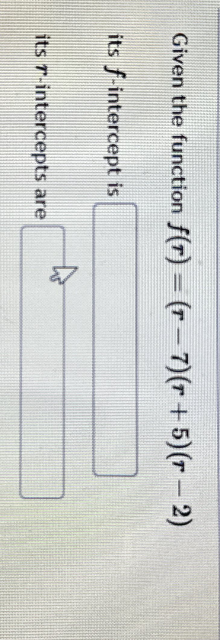 Solved Given the function f(r)=(r-7)(r+5)(r-2) ﻿its | Chegg.com