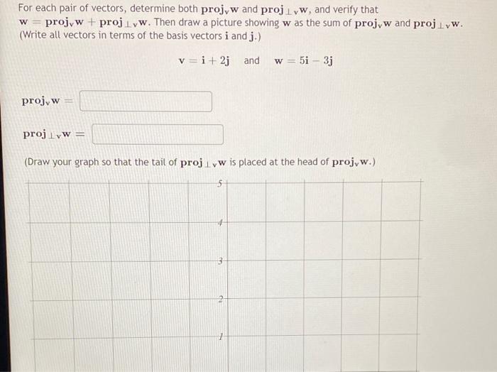 Solved For each pair of vectors, determine both projyw and | Chegg.com