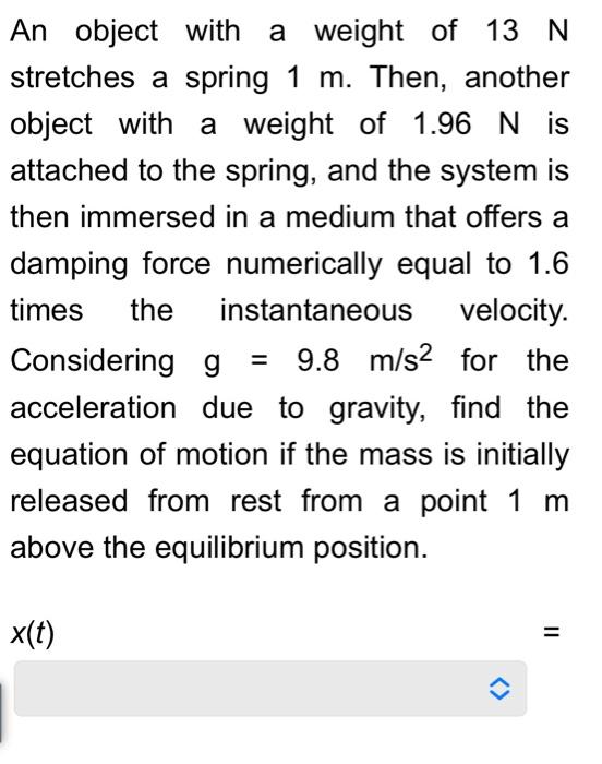 Solved An object with a weight of 13 N stretches a spring 1 | Chegg.com