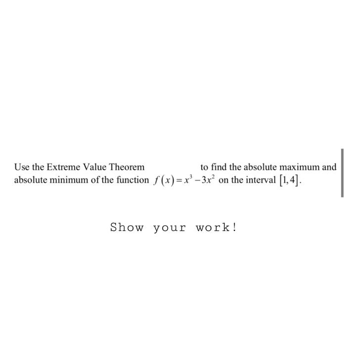 Solved Use the Extreme Value Theorem to find the absolute | Chegg.com