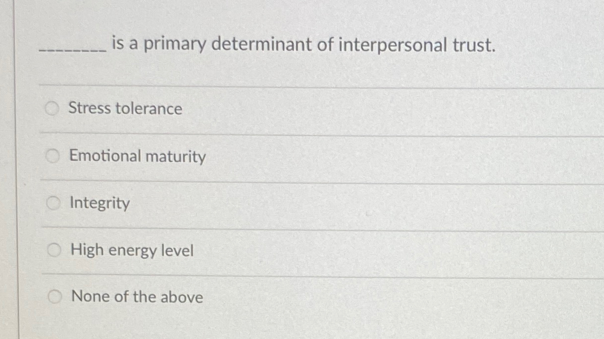 Solved is a primary determinant of interpersonal | Chegg.com