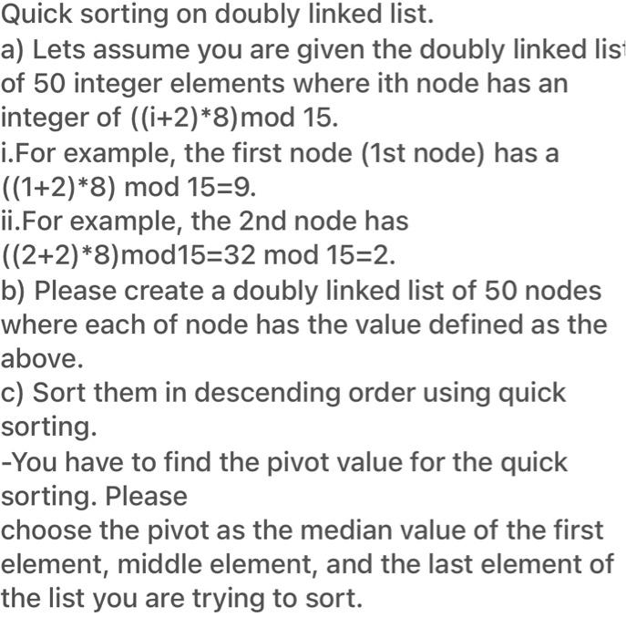 Solved Quick sorting on doubly linked list. a) Lets assume | Chegg.com