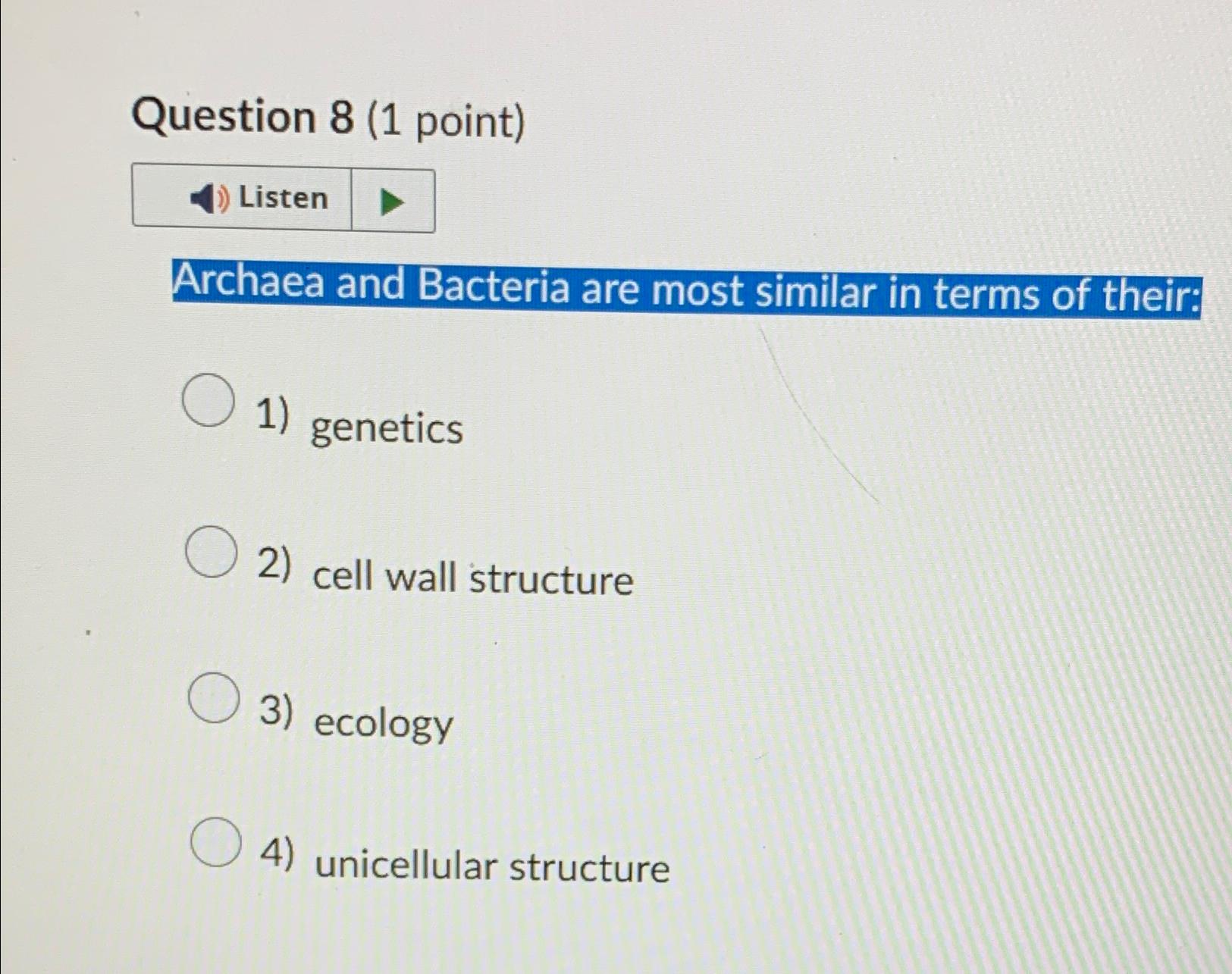 Solved Question 8 (1 ﻿point)Archaea and Bacteria are most | Chegg.com