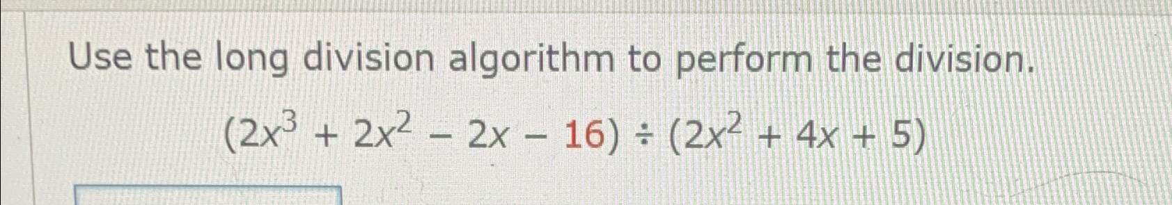 Solved Use the long division algorithm to perform the | Chegg.com
