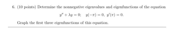 Solved 6. (10 points) Determine the nonnegative eigenvalues | Chegg.com