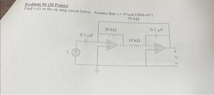 Solved Problem #6 ( 20 Points) Find v0(t) in the op amp | Chegg.com