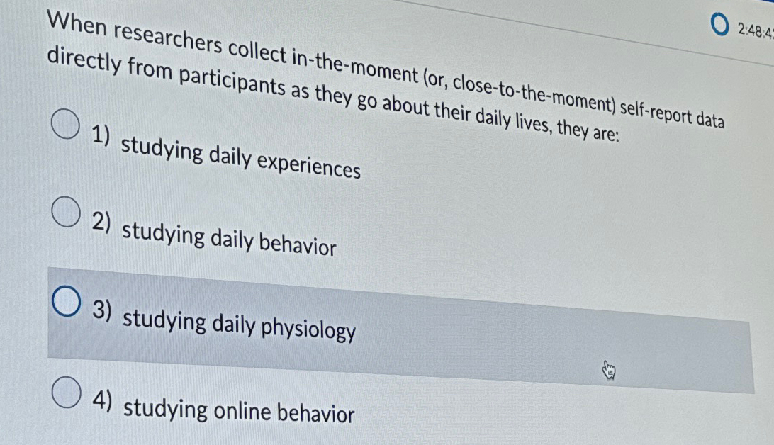 Solved When researchers collect in-the-moment (or, | Chegg.com