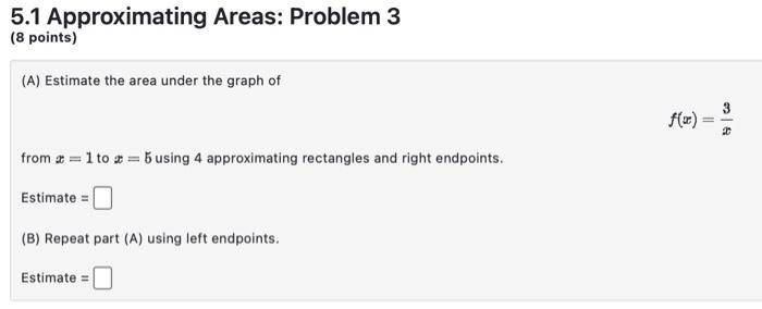 Solved 5.1 Approximating Areas: Problem 3 ( 8 points) (A) | Chegg.com