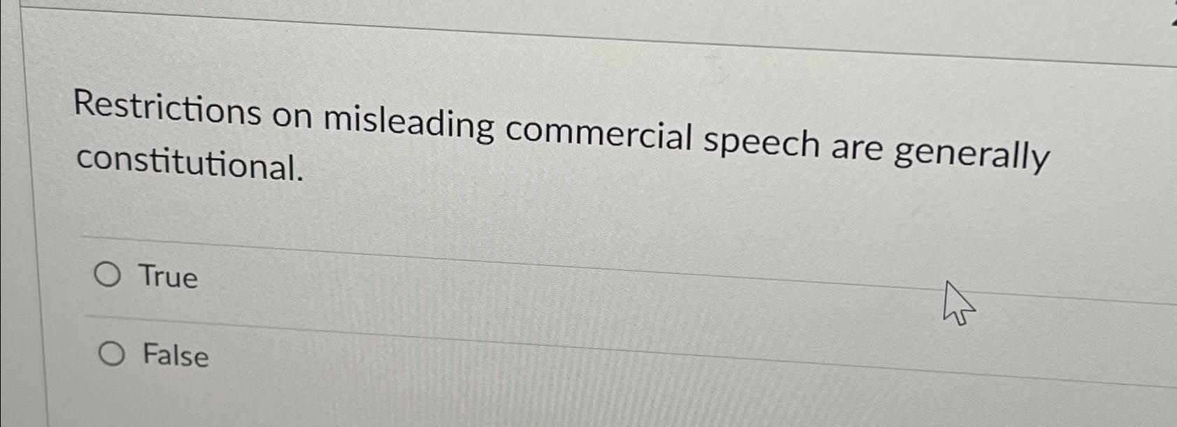 Solved Restrictions on misleading commercial speech are | Chegg.com