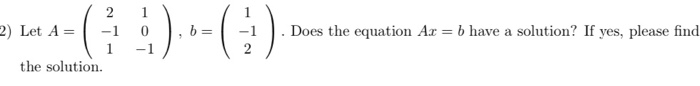 Solved 2 -1 2) Let A = 3.). - ( Does the equation Ar = b | Chegg.com