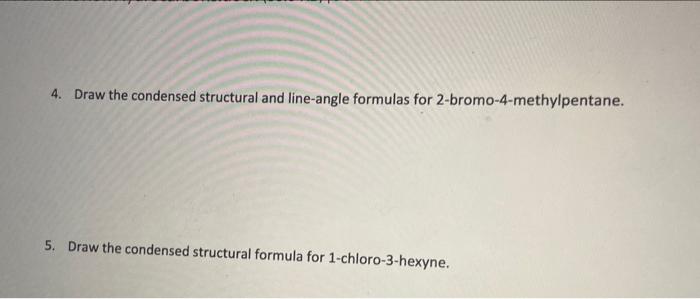 Solved 4. Draw the condensed structural and line-angle | Chegg.com