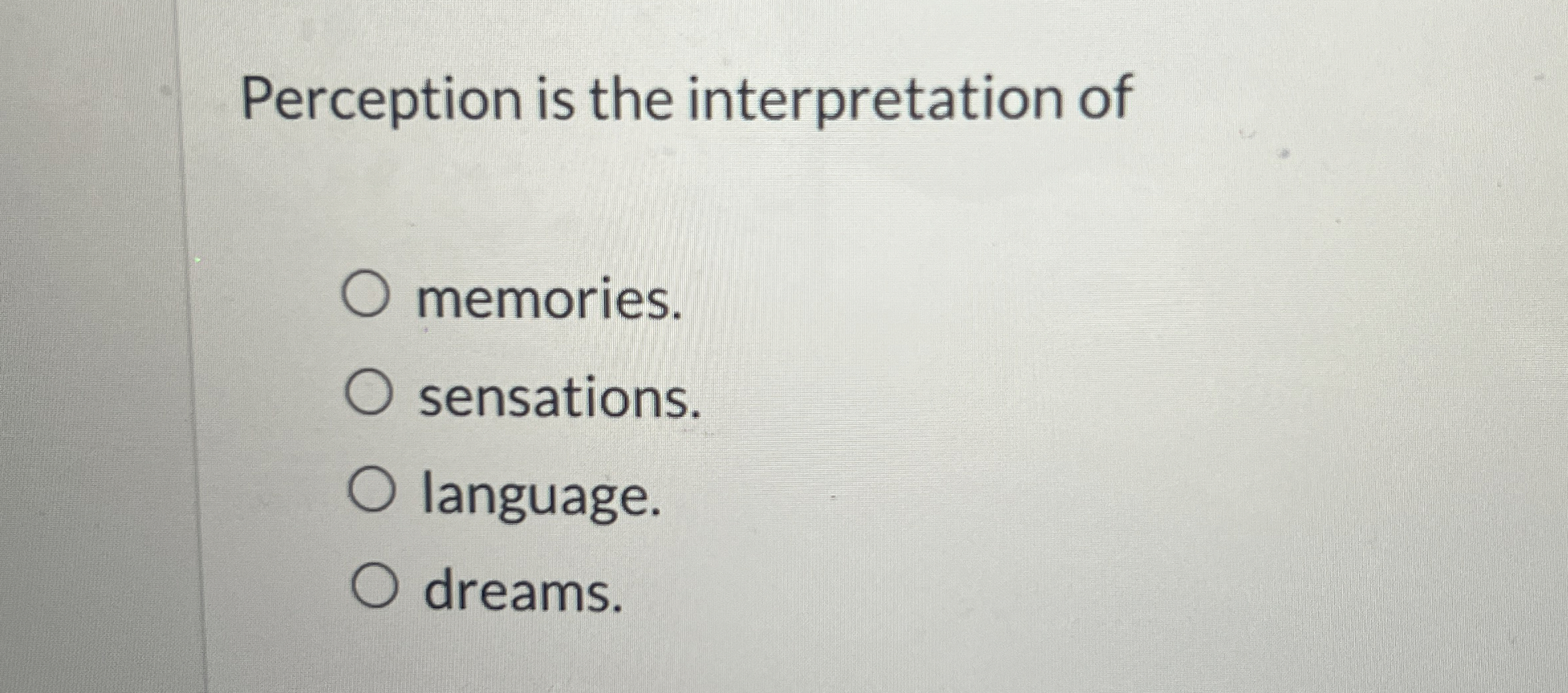 Solved Perception is the interpretation | Chegg.com