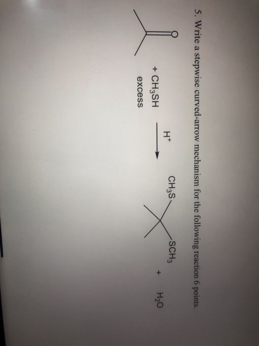 Solved 5. Write a stepwise curved-arrow mechanism for the | Chegg.com