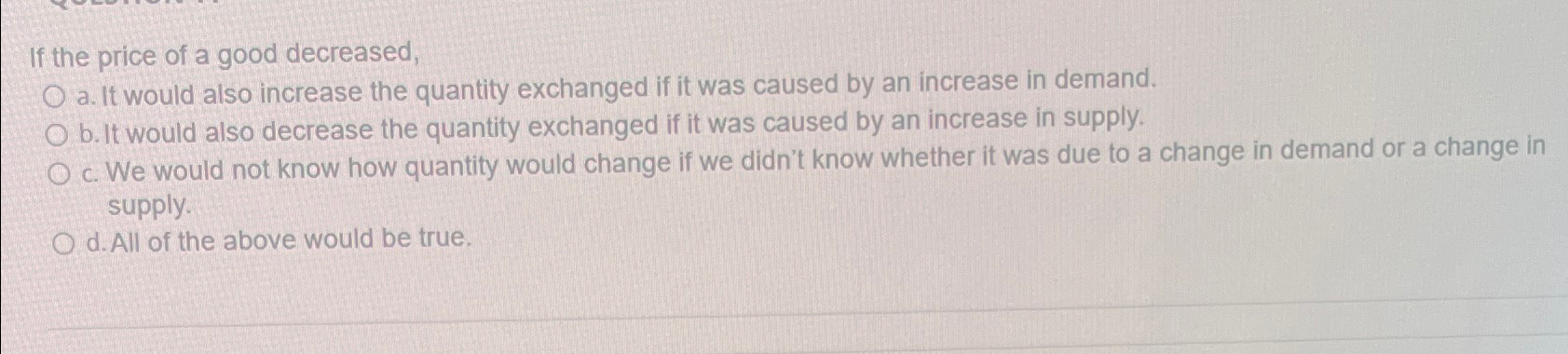 Solved If the price of a good decreased,a. ﻿It would also | Chegg.com