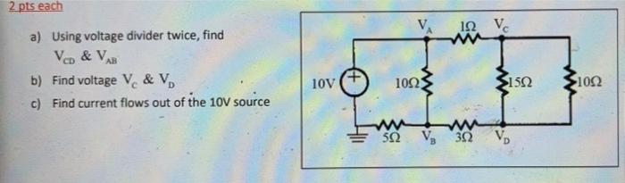 Solved 2 pts each VA 19. V a) Using voltage divider twice, | Chegg.com
