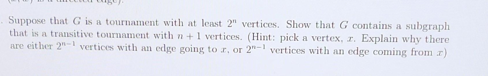 Solved Suppose that G is a tournament with at least 2n | Chegg.com