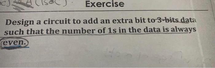 Solved Exercise Design a circuit to add an extra bit to | Chegg.com