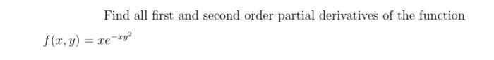 Solved Find all first and second order partial derivatives | Chegg.com