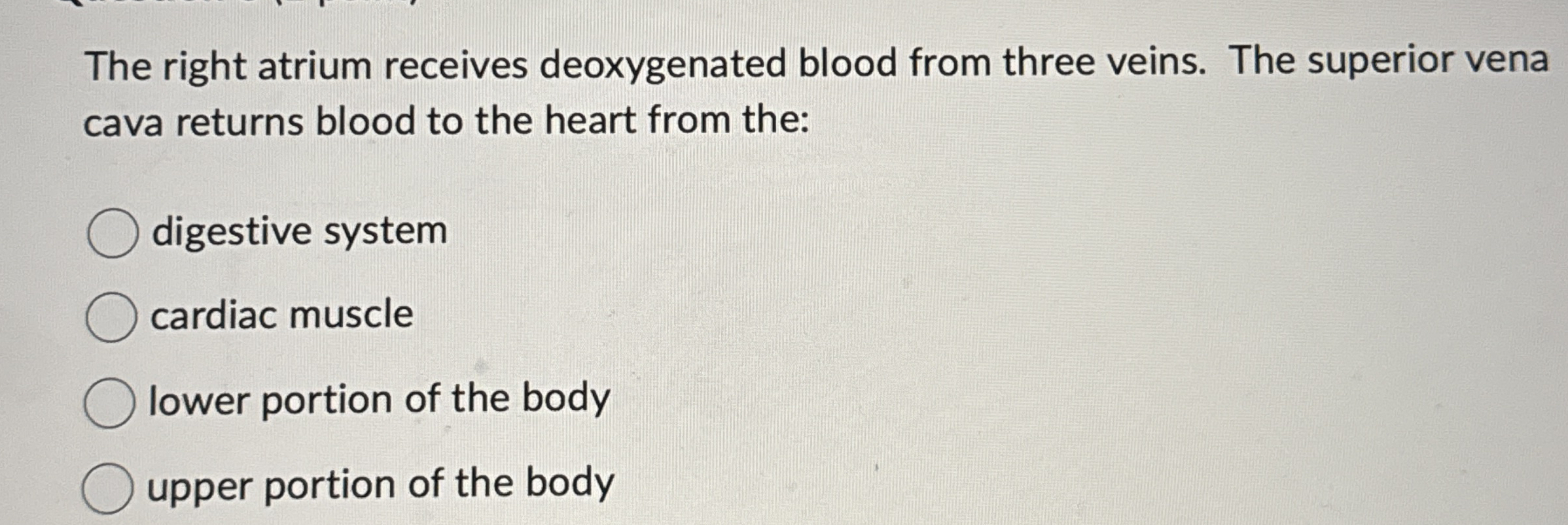 Solved The right atrium receives deoxygenated blood from | Chegg.com