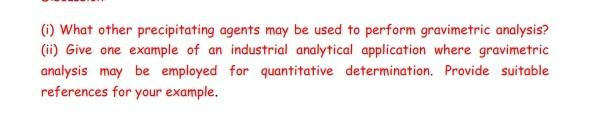 Solved (1) What other precipitating agents may be used to | Chegg.com
