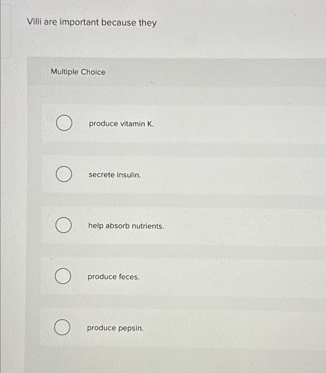 Solved Villi are important because theyMultiple | Chegg.com