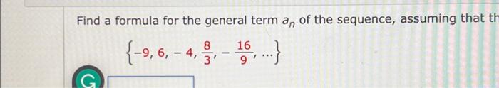 Solved Find a formula for the general term an of the | Chegg.com