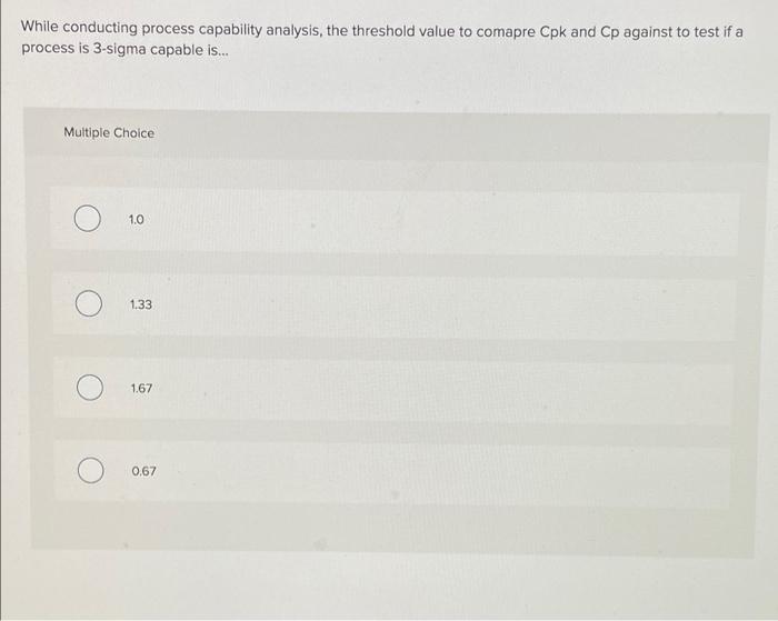 Solved While conducting process capability analysis, the | Chegg.com