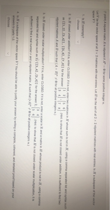 Solved (1 point) A square matrix A is nilpotent if " = 0 for | Chegg.com